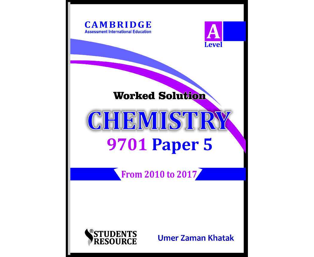 A Level Chemistry 9701 Paper 5 Yearly Solved - Leyjao.pk